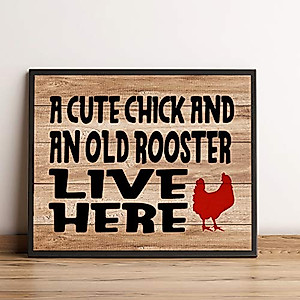"Cute Chick & Old Rooster Live Here"-Funny Farmhouse Wall Sign-10 x 8" Rustic Chicken Art Print-Ready to Frame. Retro Country Decor for Home-Kitchen-Welcome Sign. Great Gift! Printed on Photo Paper.
