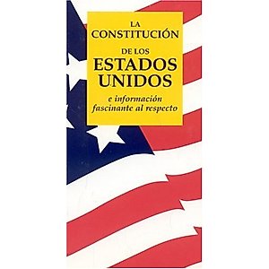 La Constitucion de los Estados Unidos e informacion fascinante al respecto (Spanish Edition)