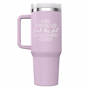 A Wise Woman Once Said F This And She Lived Happily Ever After Engraved Insulated Stainless Steel Tumbler with Handle, Lid, and Straw 40 oz. Funny Divorce Retirement Feminist Gift (Lavender)