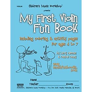 My First Violin Fun Book: including coloring & activity pages for ages 4 to 7 (The Violin Fun Book Series for Violin, Viola, Cello and Bass)