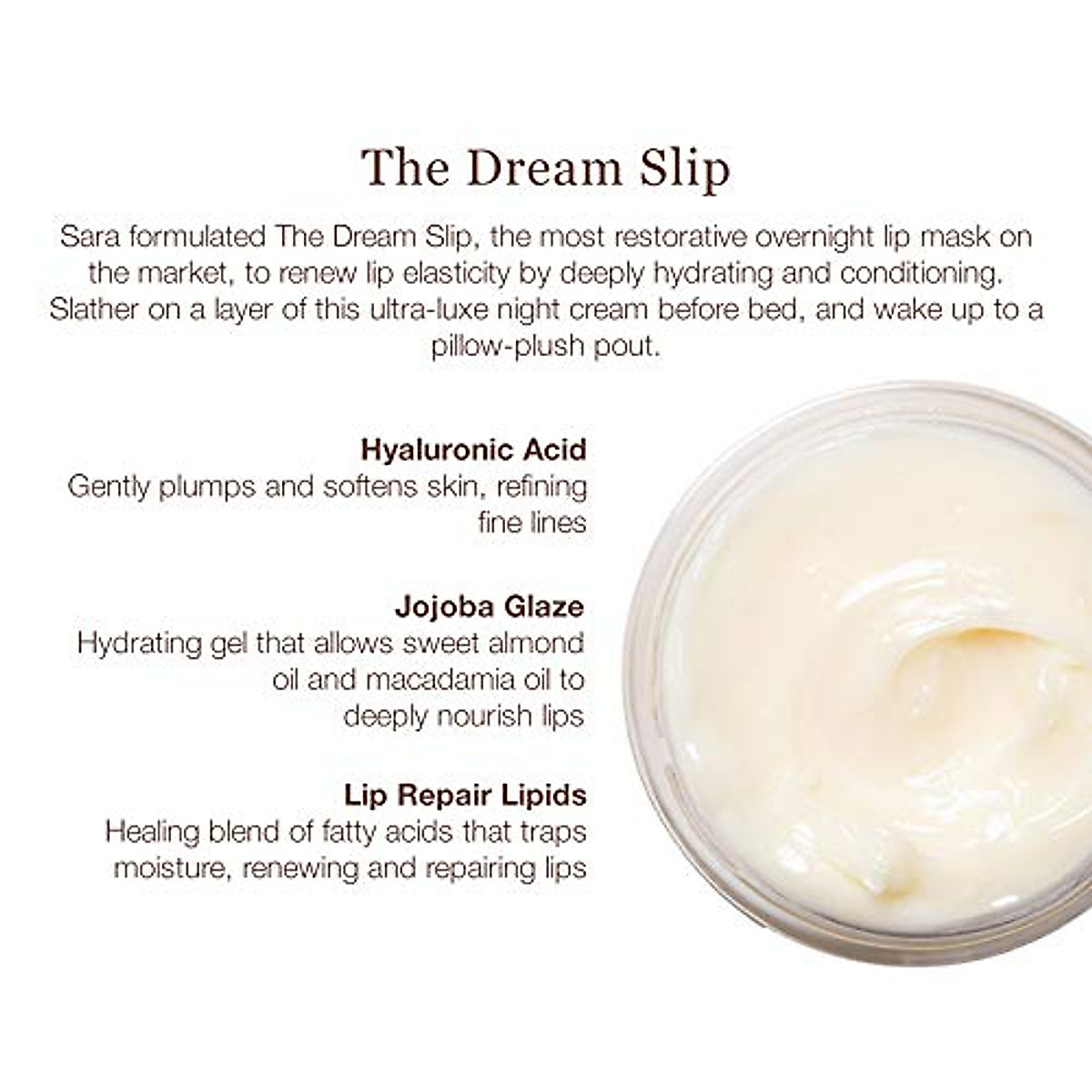 Sara Happ The Dream Slip Overnight Lip Mask Gently Restore, Heal and Renew Lips Overnight with Lip Repair Lipids & Hyaluronic Acid, 0.5 oz.