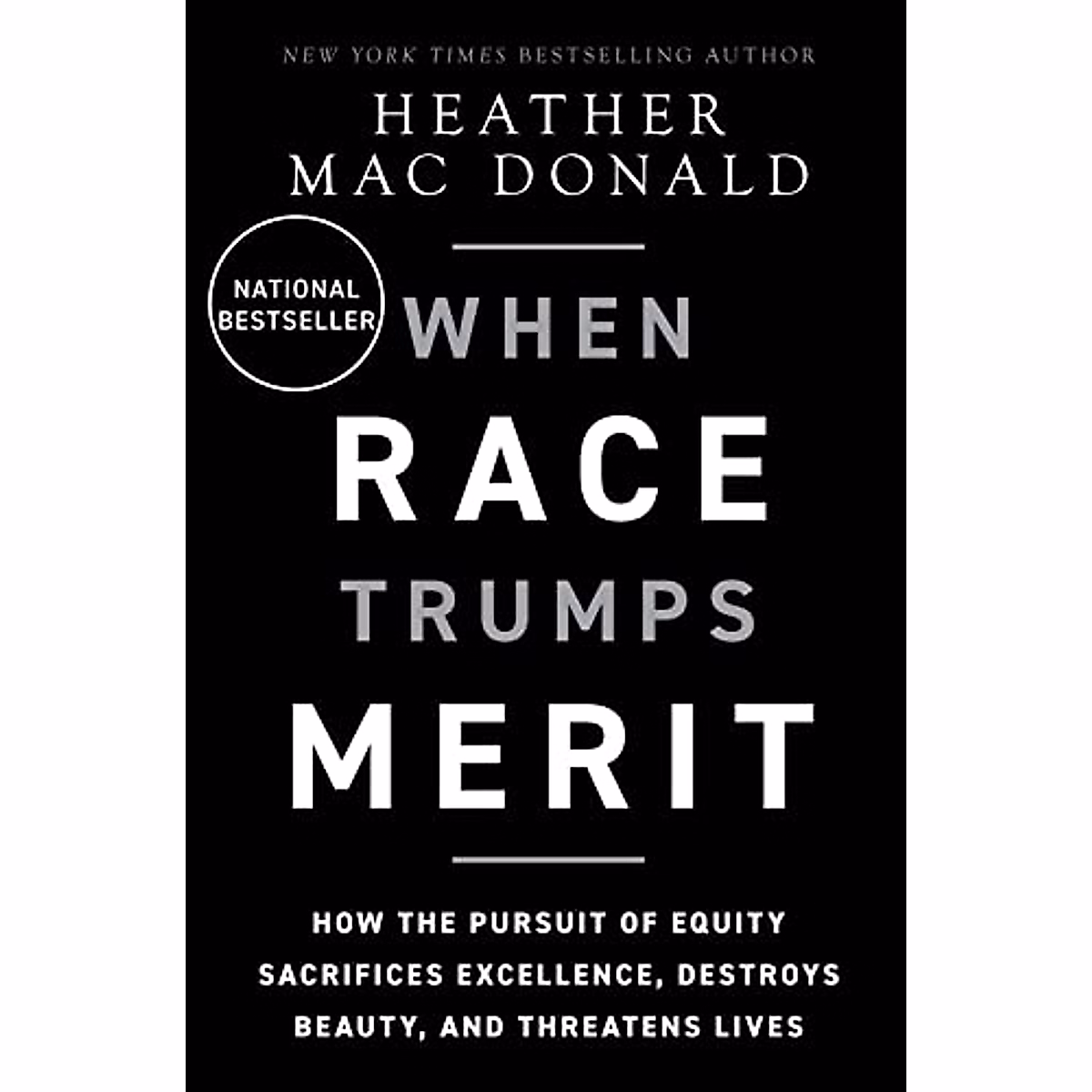 When Race Trumps Merit: How the Pursuit of Equity Sacrifices Excellence, Destroys Beauty, and Threatens Lives