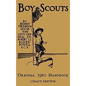 The Boy Scouts Original 1910 Handbook: The Early-Version Temporary Manual For Use During The First Year Of The Boy Scouts (Library of American Outdoors Classics)