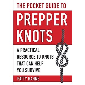 The Pocket Guide to Prepper Knots: A Practical Resource to Knots That Can Help You Survive