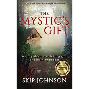 The Mystic's Gift: A story about loss, letting go . . . and learning to soar (The Mystic's Gift/Royce Holloway series)