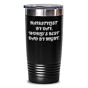 Hairstylist Gifts from Men - 'Hairstylist By Day, World's Best Dad By Night.' Funny Mom's Day Unique Gifts, 20oz or 30oz Tumbler for Hairstylist, Stainless Steel with Powder Coating