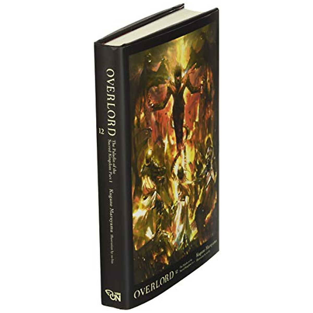 Overlord, Vol. 12 (light novel): The Paladin of the Sacred Kingdom Part I (Overlord, 12)