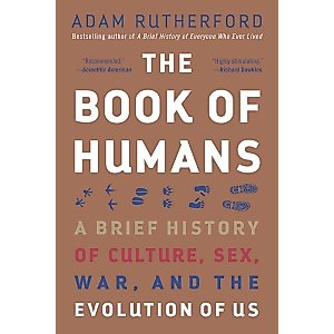 The Book of Humans: A Brief History of Culture, Sex, War, and the Evolution of Us