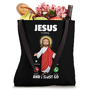 Jesus Is Calling And I Must Go Tote Bag