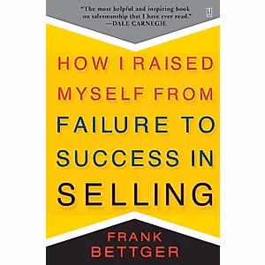 How I Raised Myself from Failure to Success in Selling