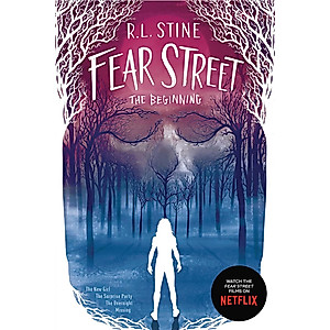 Fear Street The Beginning: The New Girl; The Surprise Party; The Overnight; Missing