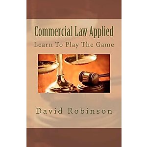 Commercial Law Applied: Learn To Play The Game
