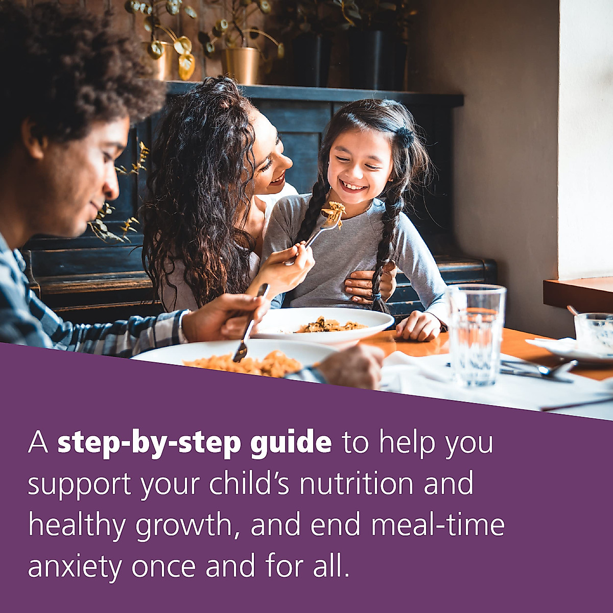 Helping Your Child with Extreme Picky Eating: A Step-by-Step Guide for Overcoming Selective Eating, Food Aversion, and Feeding Disorders