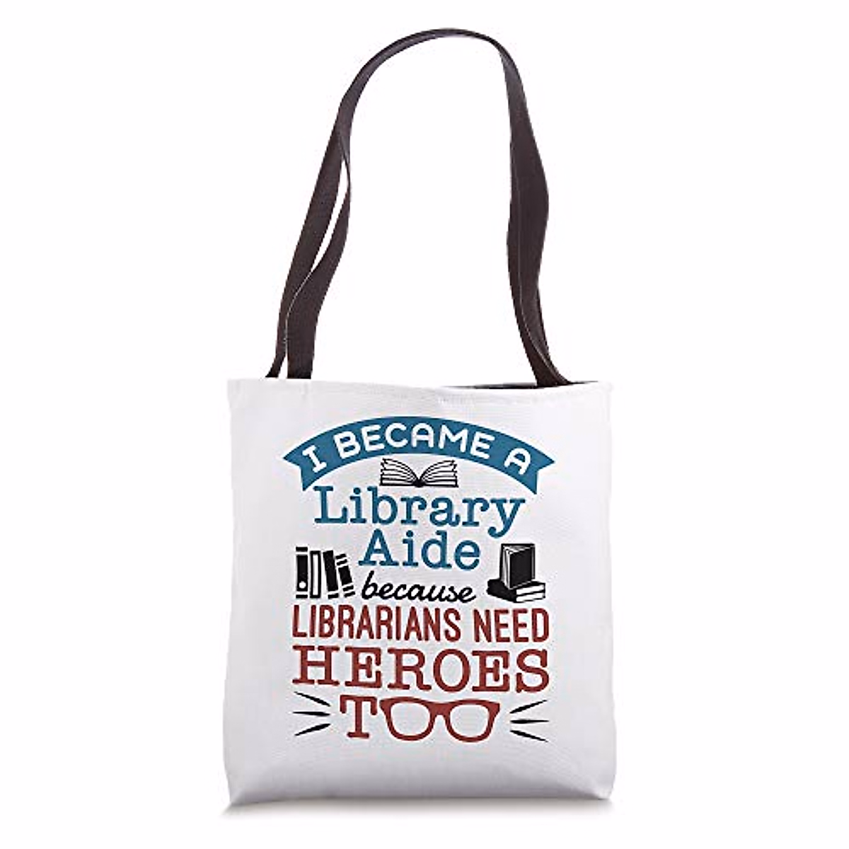 Librarian Aide I Became A Library Aide Heroes Quote Tote Bag