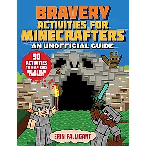 Bravery Activities for Minecrafters: 50 Activities to Help Kids Build Their Courage!