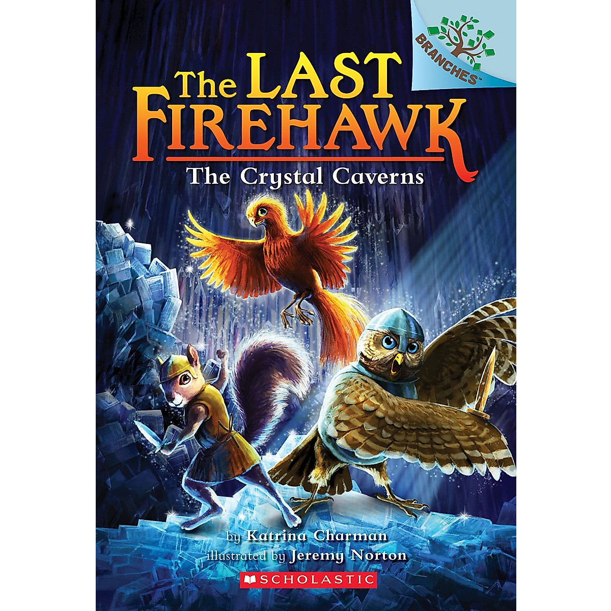 The Crystal Caverns: A Branches Book (the Last Firehawk 2), Volume 2 (Last Firehawk)