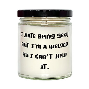 Inspire Welder Gifts, I Hate Being Sexy but I'm a Welder So I Can't Help It, Welder Candle from Boss, Welder Mug, Welder Keychain, Welder Stickers, Welder Patches, Welder Tshirt