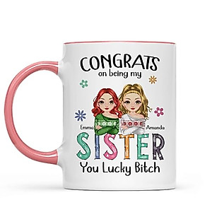 Friends Mug - Congrats on being my Sister - Personalized Mug - Gift For Best Friend Sister Halloween Birthday Christmas Funny Coffee Mug Gift For Besties Sistas You Lucky Bitch Christmas Mug