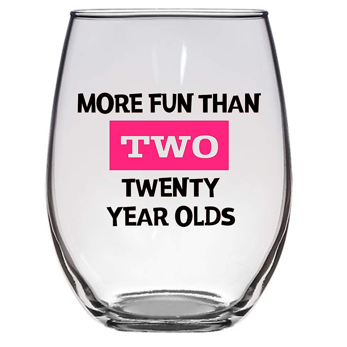 More Fun Than TWO Twenty Year Olds Wine Glass, 21 Oz, 40th Birthday, 40, Birthday Wine Glass, Funny Wine Glass