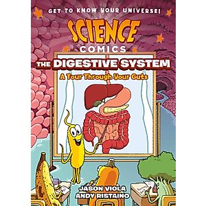 Science Comics: The Digestive System: A Tour Through Your Guts