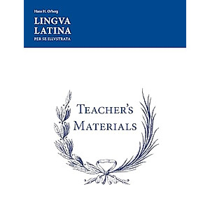 Lingua Latina Per Se Illustrata: Teachers' Materials & Answer Keys for Pars I & II (Latin Edition)
