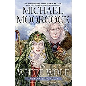 The White Wolf: The Elric Saga Part 3 (3) (Elric Saga, The)
