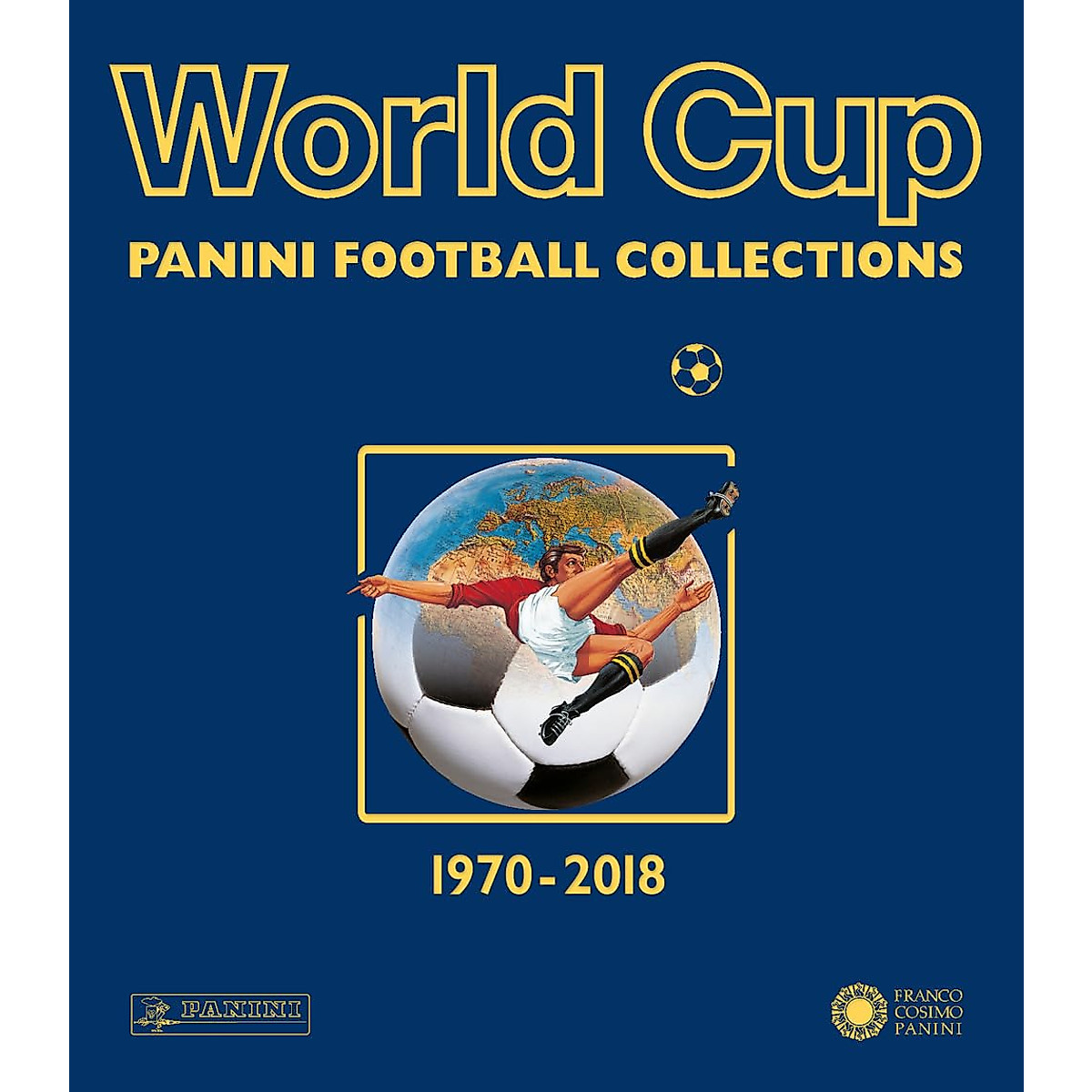 World Cup 1970-2018: Panini Football Collections (Dutch, English, French, German, Italian and Spanish Edition)