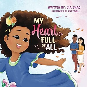 My Heart Full of All: A Diverse, Multiracial, Inclusive and Multicultural Picture Book for Children