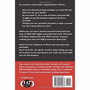 Food Truck 201: Get Off The Truck!: Turn your self-created job into a business! (Food Truck Training)