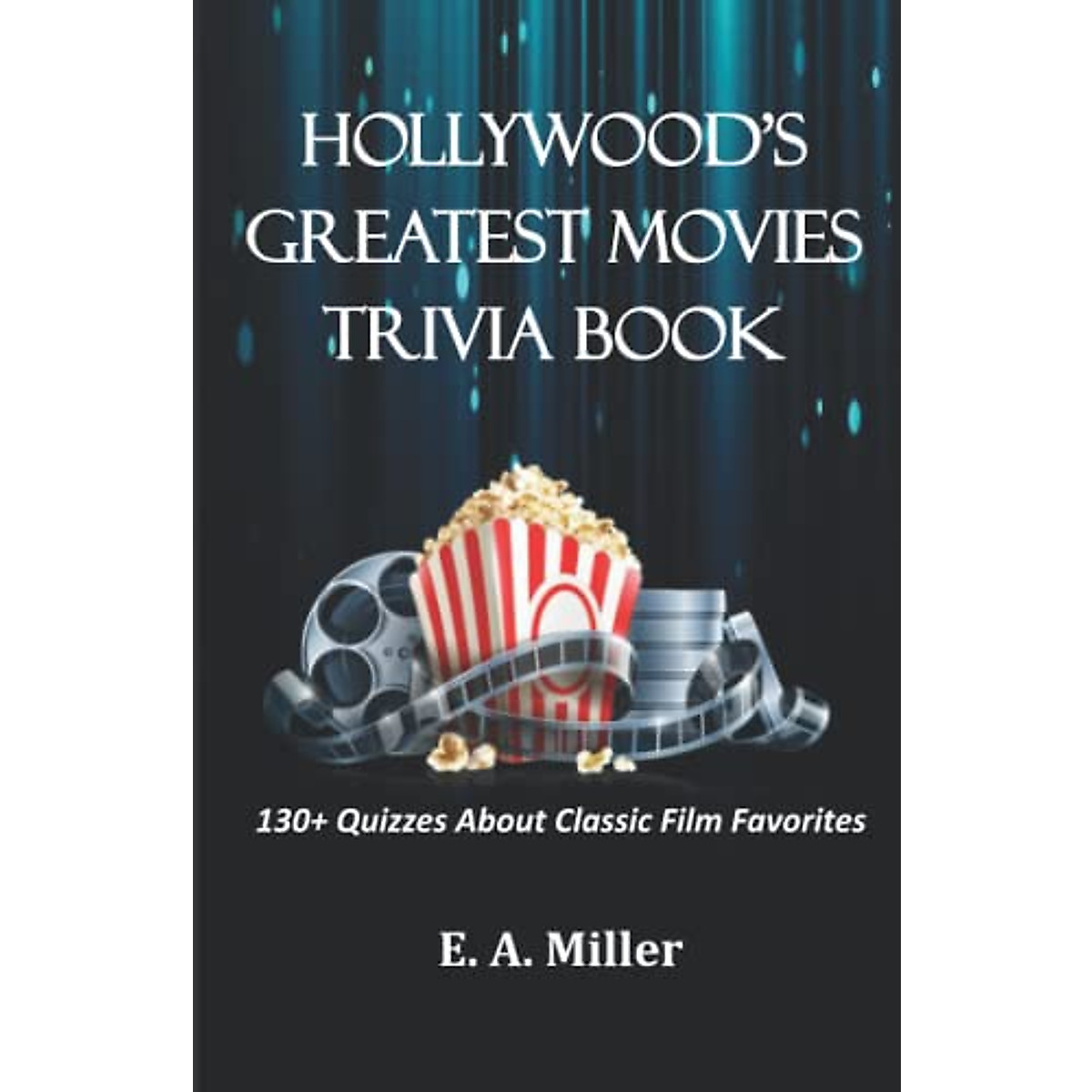 Hollywood's Greatest Movies Trivia Book
