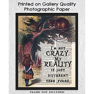 Motivational Wall Art Office Decor for Men & Women: "I'm Not Crazy. My Reality is Just Different Than" Alice in Wonderland 8x10 Inspirational, Motivational Poster & Positive Affirmations Wall Decor