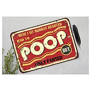 Here I Sit Broken Hearted Had to Poop But Only Farted Tin 20X30 cm Retro Look Decoration Plaque Sign for Home Bathroom Farm Garden Garage Funny Wall Decor