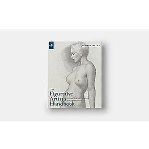 The Figurative Artist's Handbook: A Contemporary Guide to Figure Drawing, Painting, and Composition