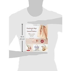 Handmade Bags In Natural Fabrics: 60 Easy-To-Make Purses, Totes and More