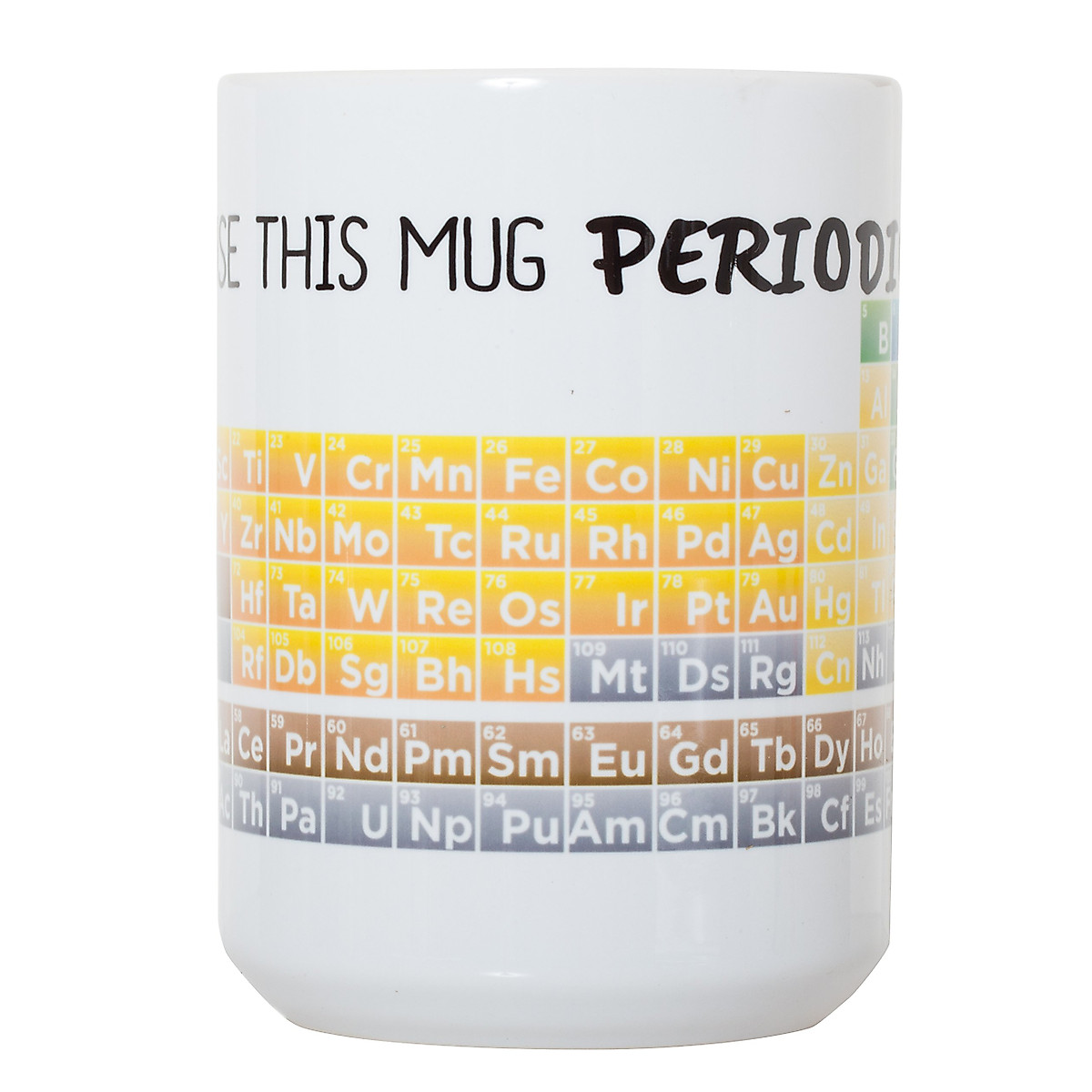 I Use This Mug Periodically - Funny Pun for Science Teacher Chemistry Student Graduate Gift Mug - Large 15 oz Mug