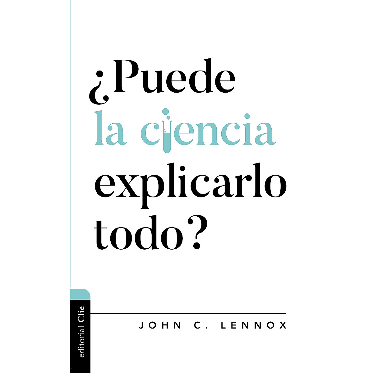 ¿Puede la ciencia explicarlo todo? (Diálogo entre fe y cultura) (Spanish Edition)