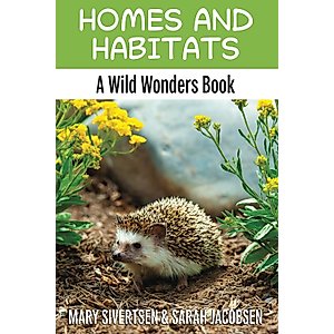 Homes and Habitats: A Wild Wonders Book (Wild Wonders Animal Education)