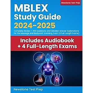 MBLEX Study Guide 2024-2025: Complete Review + 400 Questions and Detailed Answer Explanations for the Massage and Bodywork Licensing Exam (4 Full-Length Exams)
