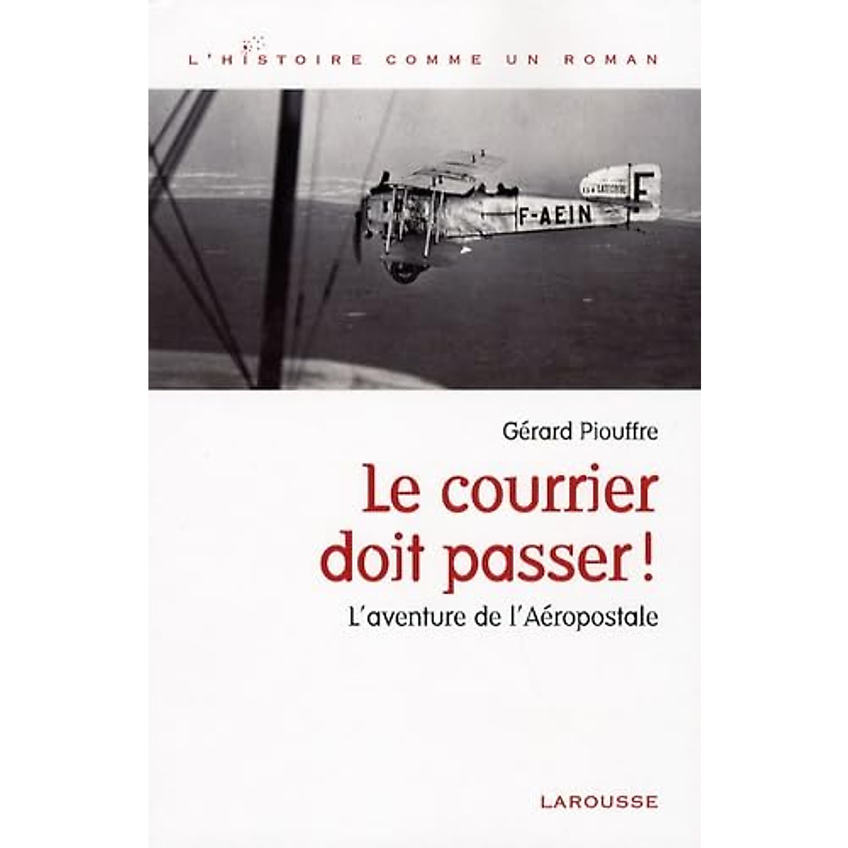 Le courrier doit passer ! : L'aventure de l'Aéropostale