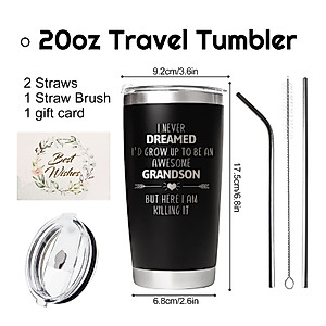 Grandson Travel Tumbler 20Oz I Never Dreamed I'd Grow Up To Be AN AWESOME Grandson But Here I Am Killing It! Funny Cool Travel Tumbler Gift for family and friends,Christmas Stainless Steel Tumbler cup