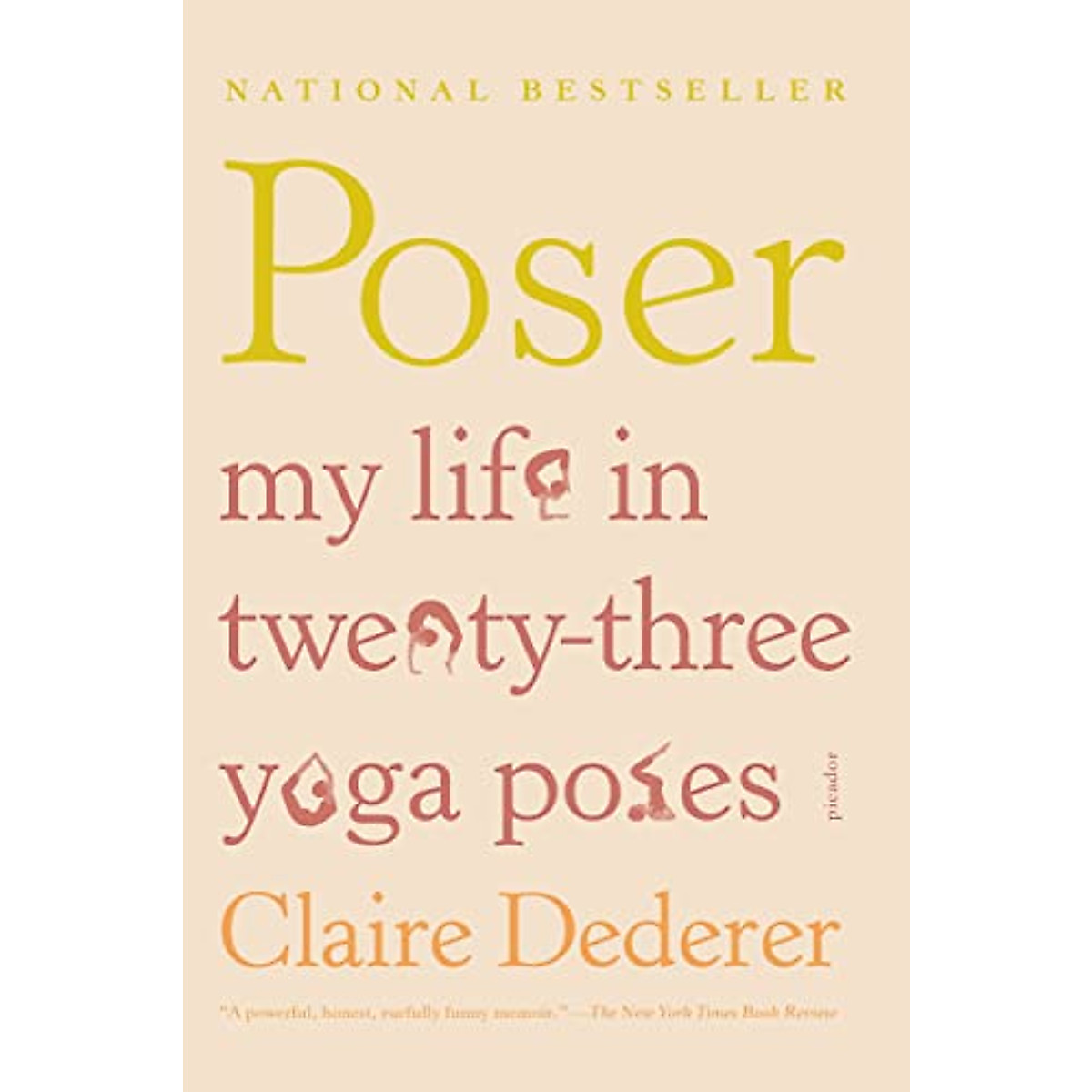 Poser: My Life in Twenty-three Yoga Poses