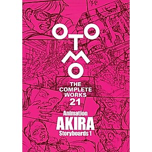 OTOMO THE COMPLETE WORKS 21: ANIMATION AKIRA STORYBOARDS 1(ARTBOOK VO JAPONAIS)
