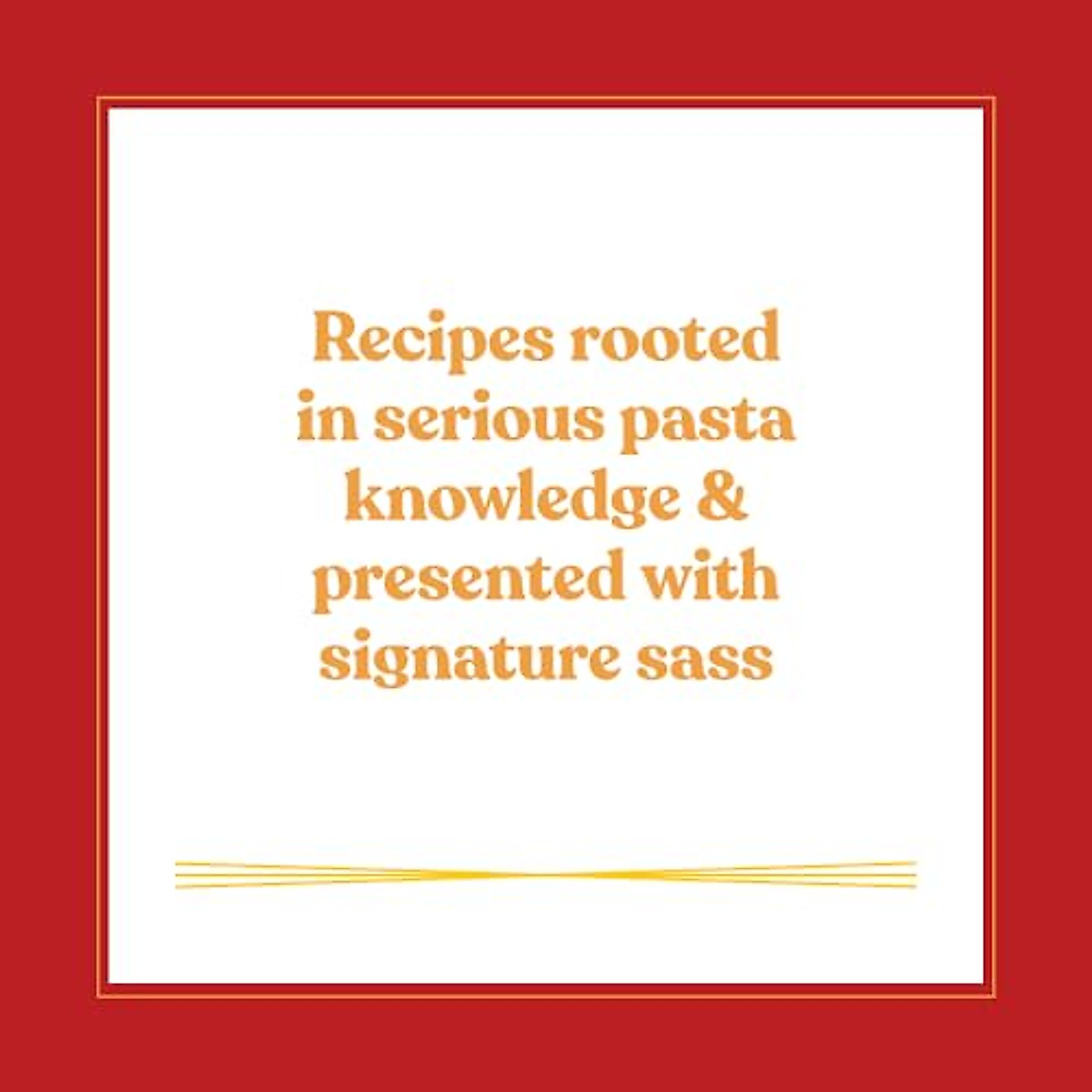 Your Pasta Sucks: A "Cookbook"