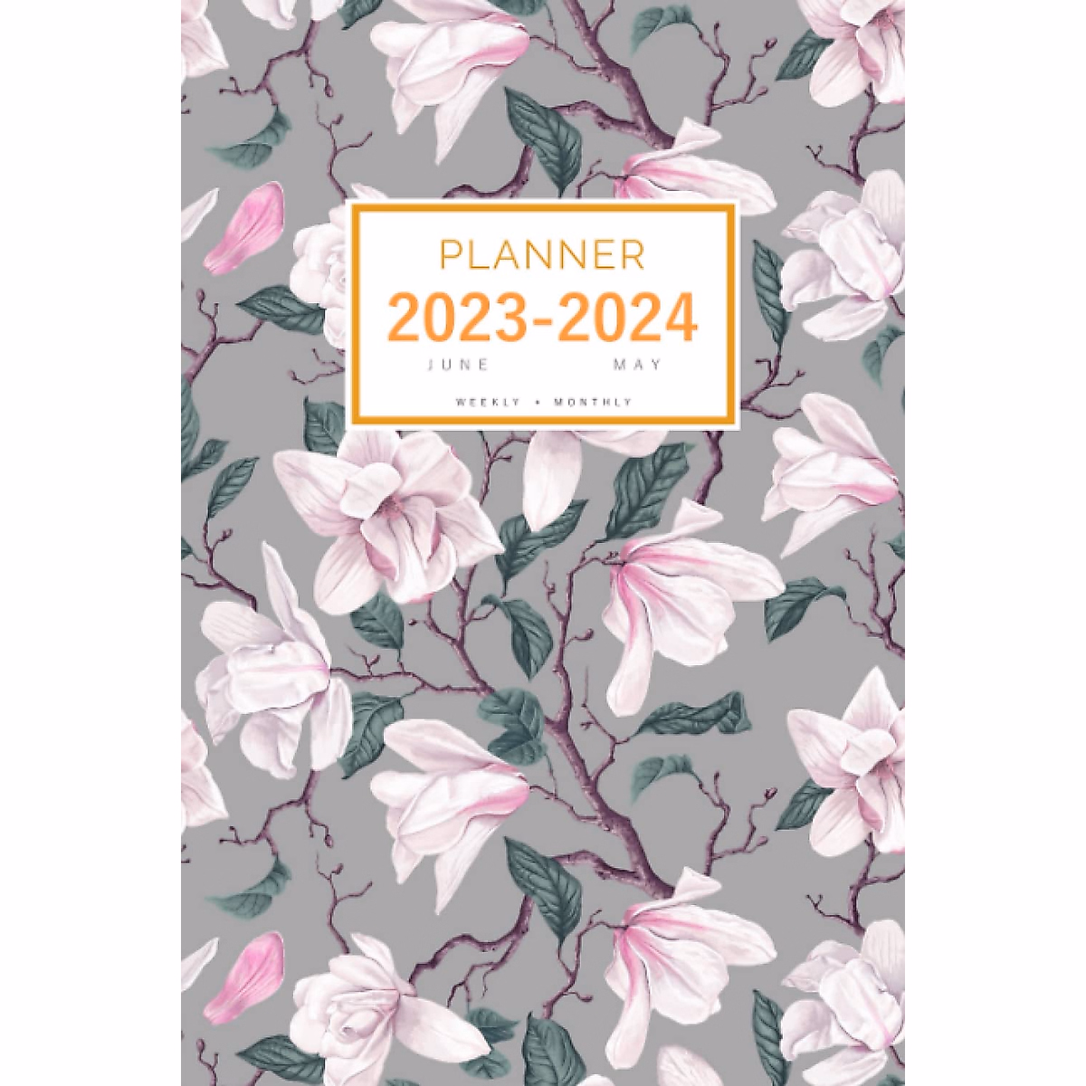 Planner 2023-2024: 6x9 Weekly and Monthly Organizer from June 2023 to May 2024 | Realistic Magnolia Flower Design Gray