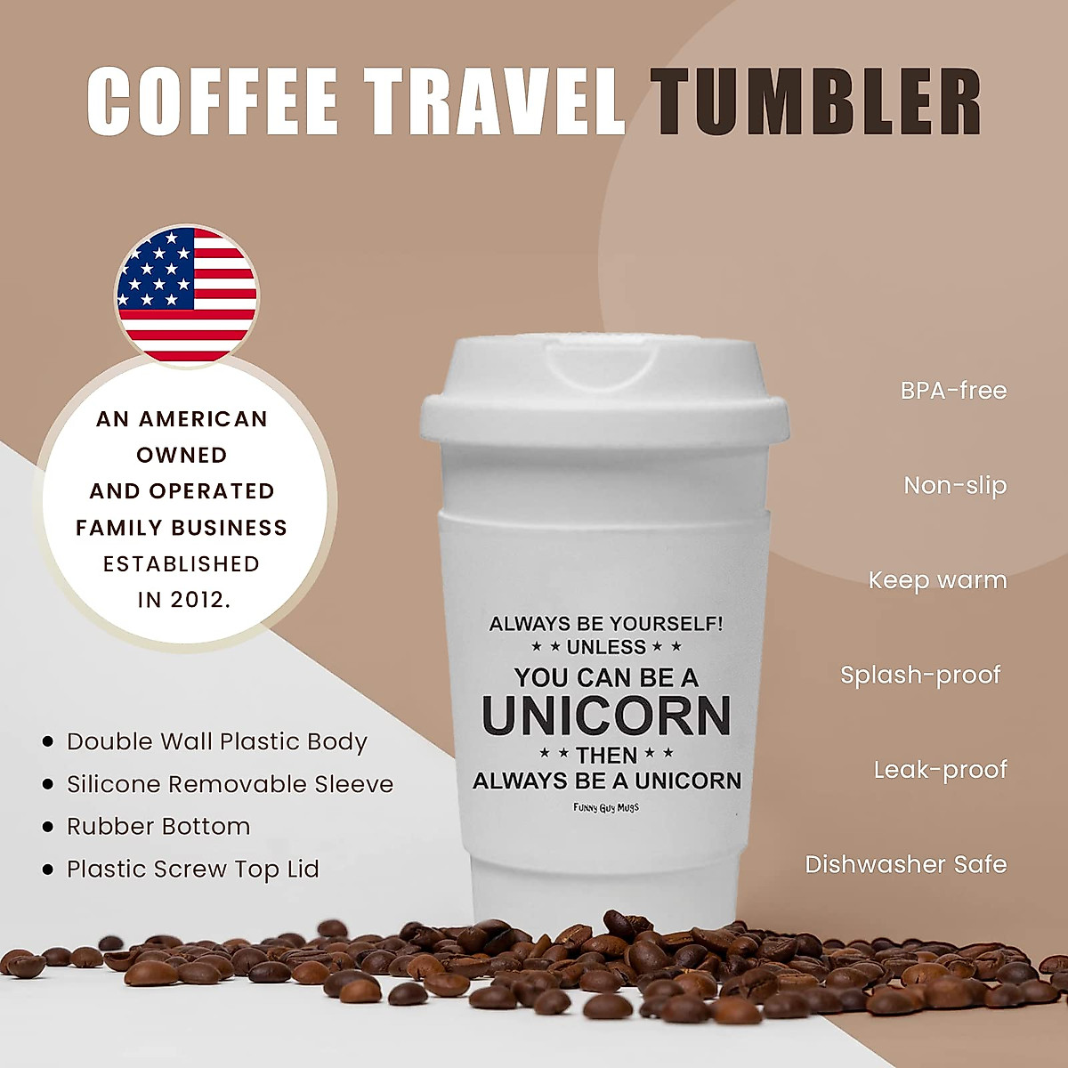 Funny Guy Mugs Always Be Yourself Unless You Can Be A Unicorn Travel Tumbler With Removable Insulated Silicone Sleeve, White, 16-Ounce