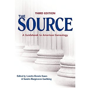 The Source: A Guidebook Of American Genealogy (Third Edition)
