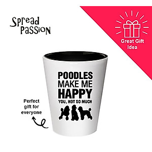 Poodles Make Me Happy Shot Glass- Dog Lover Gifts Idea