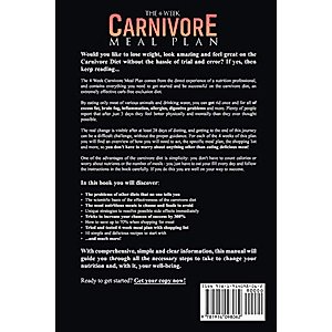 The 4-Week Carnivore Meal Plan: How To Start, What To Eat, How To Succeed. Lose Weight Fast, Say Goodbye To Cravings And Inflammation With The Definitive Carnivore Diet For Beginners Handbook