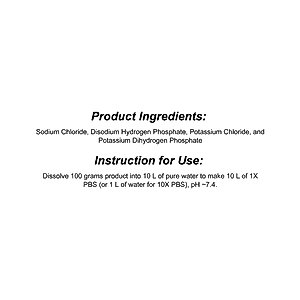 Phosphate Buffered Saline (PBS), 100 g. for Convenient Preparation of 10 L of 1X PBS Buffer at pH 7.4 (±0.1). Ready to be dissolved. Low endotoxin and Negative for mycoplasma. Made in USA.