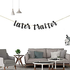 Black Glitter Later Traitor Banner - Coworker Going Away Party Decorations - Farewell/Retirement/Job Change/Relocating Party Supplies